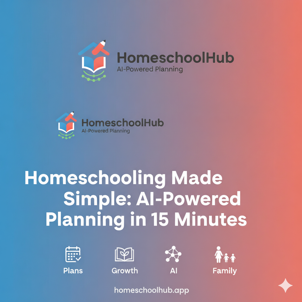 HomeschoolHub - AI-Powered Homeschool Planning
